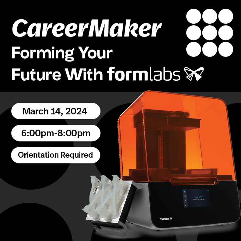 Career Maker: Forming Your Future with Formlabs - Northeastern Makerspaces